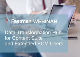 Data Transformation Hub for Content Suite and Extended ECM - Recorded session | Fastman